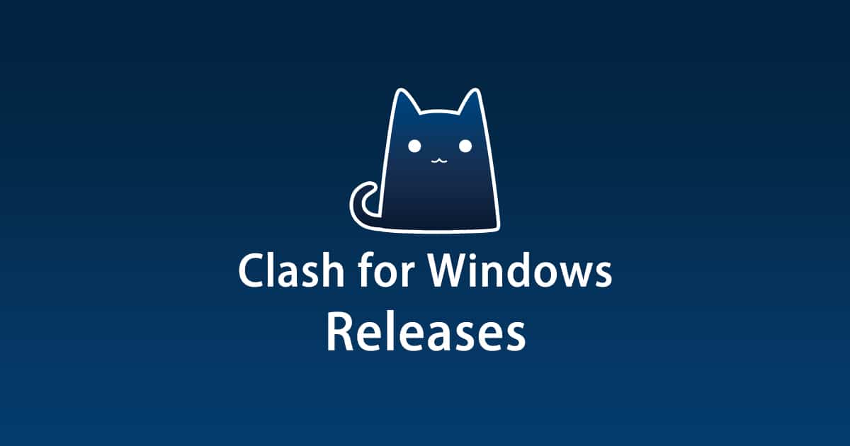 Clash for Windows Releases - Clash中文信息网